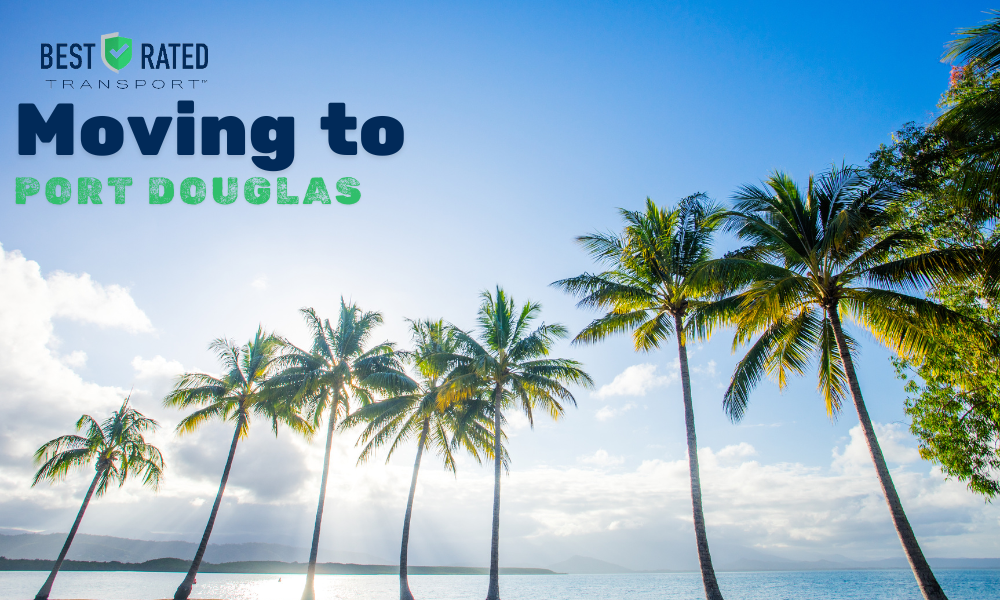 Moving to Port Douglas: Relocating to Port Douglas Moving Guide